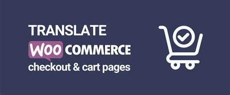 How To Translate WooCommerce Checkout Page And Cart Page Easy