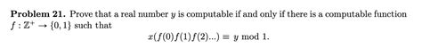 solved problem 21 prove that a real number y is computable