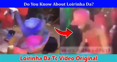 Watch Loirinha Da TC Original Video Online On Social Platforms Vo