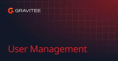 User Management Gravitee Documentation