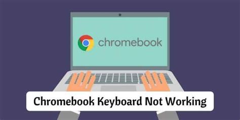 Chromebook Keyboard Not Working Best Solutions To Fix It