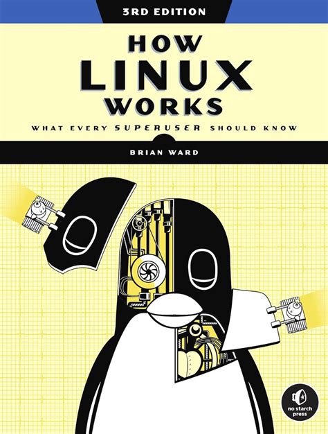 How Linux Works 3rd Edition What Every Superuser Should Know 9781718500402 Ward