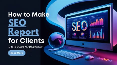 How To Make Seo Report For Client A Step By Step Guide