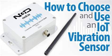 How To Choose And Use An Iot Vibration Sensor Ncd Io