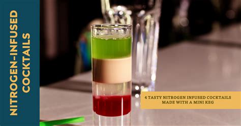4 Tasty Nitrogen Infused Cocktails Made With A Mini Keg Keg Smiths