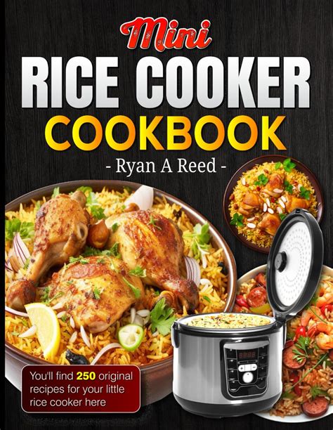 Mini Rice Cooker Cookbook Youll Find 250 Original Recipes For Your