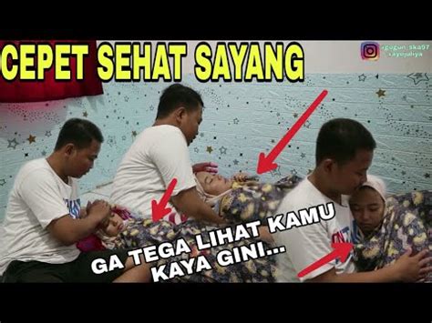 NGERAWAT MANTAN PACAR YANG LAGI SAKIT, ASLI BIKIN BAPER - YouTube
