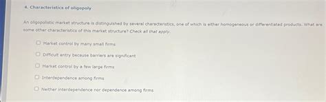 Solved Characteristics Of Oligopolyan Oligopolistic Market