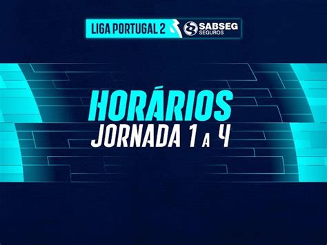 Liga Portugal Sabseg Horários Das Jornadas 1 A 4