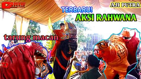 AKSI RAHWANA BUROK AJI PUTRA LIVE SENGON KIDUL YouTube