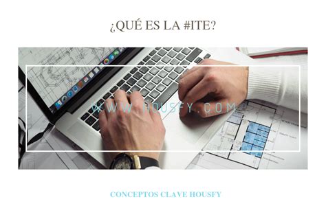 Qué es la ITE o Inspección Técnica de Edificios Housfy