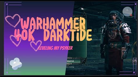 Lets Play 🎀 Warhammer 40k Darktide 🎀 Leveling My Psyker