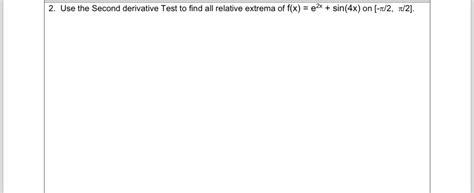 Solved Use The Second Derivative Test To Find All Relative
