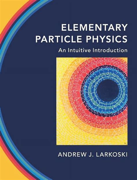 Elementary Particle Physics An Intuitive Introduction Hardcover