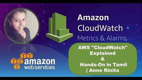 Aws Cloudwatch Explained And Hands On In Tamil Anne Rinita Youtube