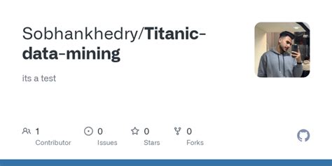 Github Sobhankhedrytitanic Data Mining Its A Test Sobhan Khedry