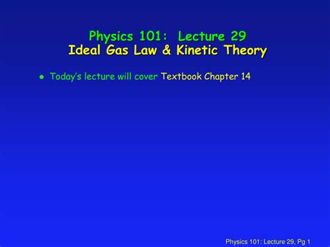 Ppt Physics 101 Lecture 29 Ideal Gas Law And Kinetic Theory Powerpoint