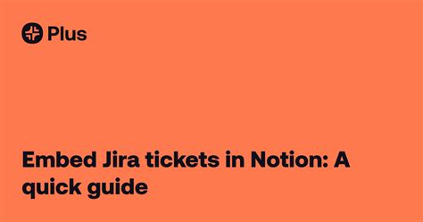 Embed Jira tickets in Notion: A quick guide - Plus