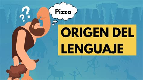 Teorías Sobre El Origen Del Lenguaje Youtube