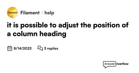 It Is Possible To Adjust The Position Of A Column Heading Filament