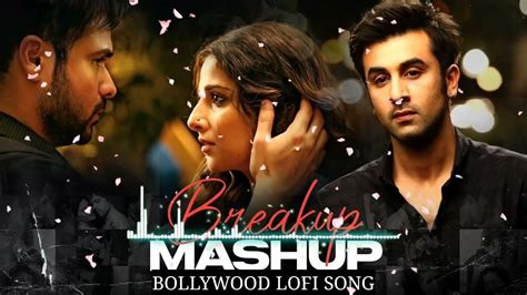 The Breakup Mashup Bollywood Lofi Song Emraan Hashmi Kk Arijit