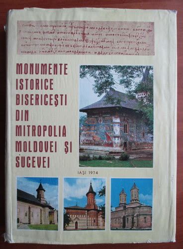 Monumente Istorice Bisericesti Din Mitropolia Moldovei Si Sucevei Cumpără