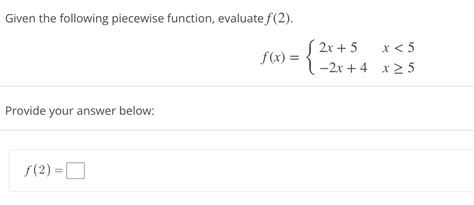 Solved Given The Following Piecewise Function Evaluate F 2 Chegg