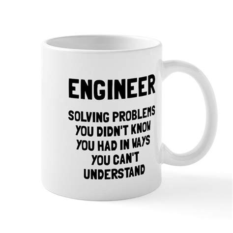11 Oz Ceramic Mug Engineer Solving Problems Mug Cafepress