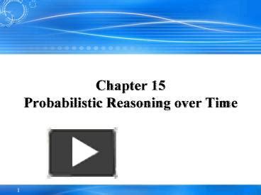 Chapter Probabilistic Reasoning Over Time Presentation Free To View