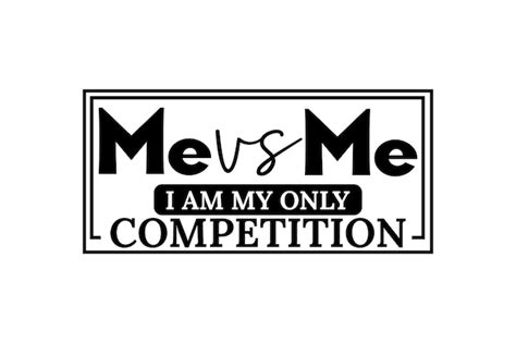 Premium Vector Me Vs Me I Am My Only Competition Vector File