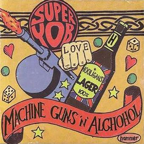 Super Yob Machine Guns And Alcohol Music