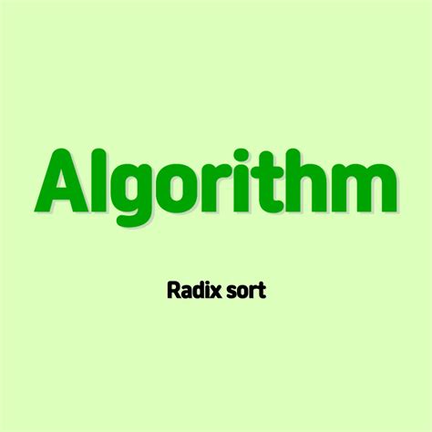 알고리즘 Sort Radix Sort 프론트엔드 개발자의 기억 저장소