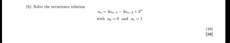 Solved B Solve The Recurrence Relation An 4an 1 4an 2