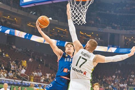 世界盃籃球賽》立陶宛勝美 卻被塞爾維亞打爆 運動天地 中國時報
