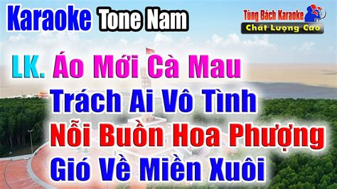 LK Áo Mới Cà Mau Karaoke Tone Nam Nhạc Sống Tùng Bách YouTube