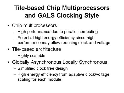 implementing tilebased chip multiprocessors with gals clocking styles