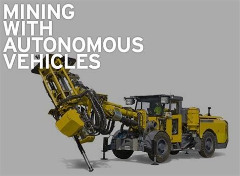 Mining With Autonomous Vehicles Roboticstomorrow