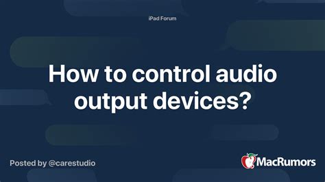 How To Control Audio Output Devices Macrumors Forums