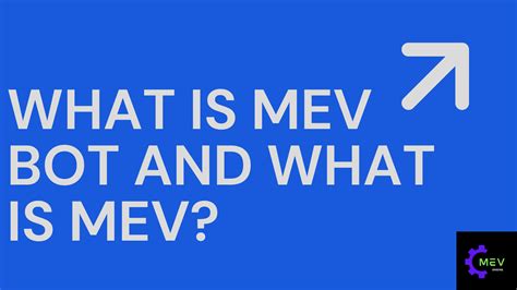 What Is Mev Bot And What Is Mev