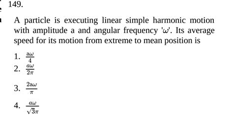 149 1 A Particle Is Executing Linear Simple Harmoni Physics