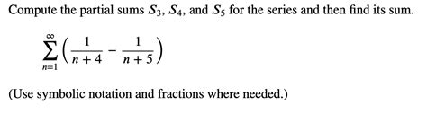 Solved Compute The Partial Sums S3s4 ﻿and S5 ﻿for The