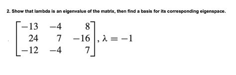 Solved 2 Show That Lambda Is An Eigenvalue Of The Matrix
