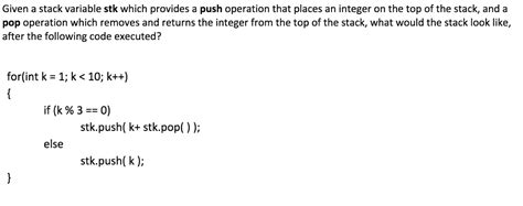 Solved Given A Stack Variable Stk Which Provides A Push