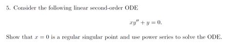 Solved Consider The Following Linear Second Order ODE Chegg