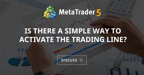 Is There A Simple Way To Activate The Trading Line Live Charts Mql4 And Metatrader 4 Mql4