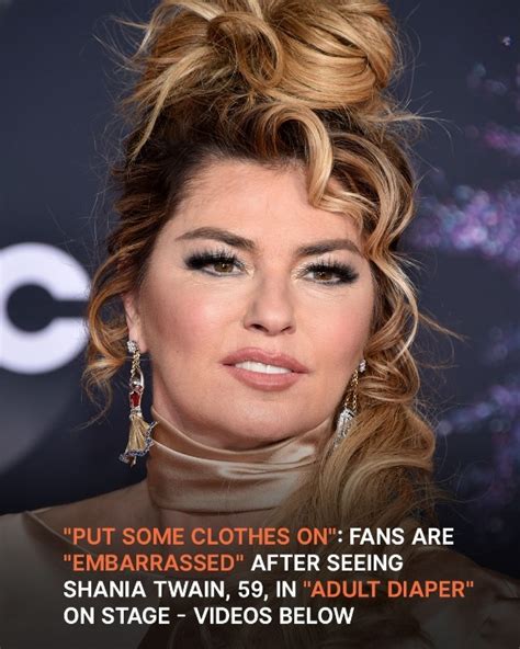 Fans React To Shania Twain 59 Wearing A ‘diaper During Her Recent