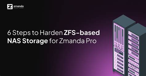 6 steps to harden zfs nas storage with zmanda