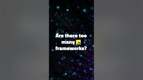 Too Many Js Frameworks Js Javascript Youtube