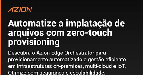 Automatize A Implata O De Arquivos Zero Touch Provisioning