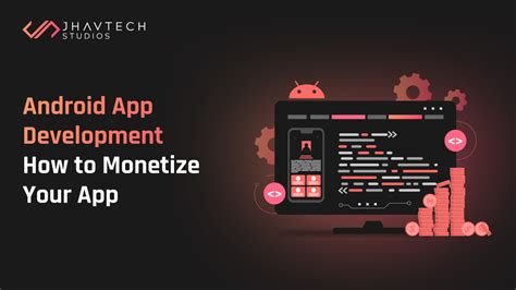 Android App Development How To Monetize Your App
